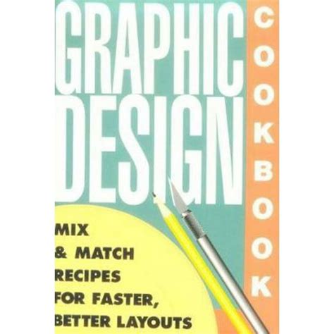 Pre Owned Graphic Design Cookbook Mix And Match Recipes For Faster Better Layouts Paperback Pre Owned Graphic Design Cookbook Mix And Match Recipes For Faster Better Layouts Paperback