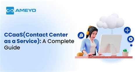 Ccaas Benefits Features And More