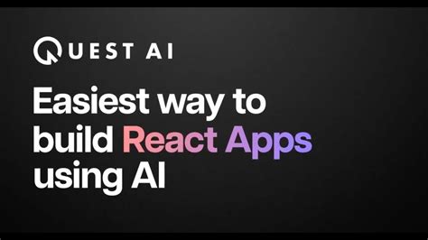 Quest Easiest Way To Build React Apps Using AI YouTube