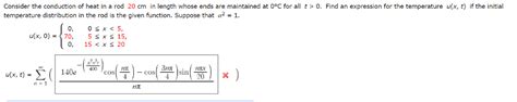 Solved Consider The Conduction Of Heat In A Rod 20 Cm In