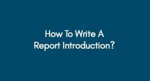 How To Write A Report Introduction A Step By Step Guide Premier Dissertations
