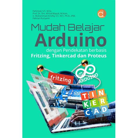 Jual Buku Mudah Belajar Arduino Pendekatan Berbasis Fritzing Tinkercad Kab Sleman Fahmi