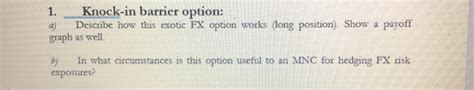 1 Knock In Barrier Option A Describe How This