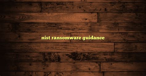 Nist Ransomware Guidance 9jaoncloud