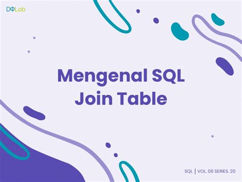 Kenali Fungsi Dan Macam Macam Sql Join Table