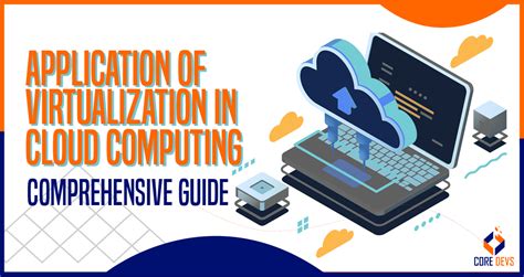 Application Of Virtualization In Cloud Computing Comprehensive Guide