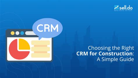 Choosing The Right Crm For Construction A Simple Guide