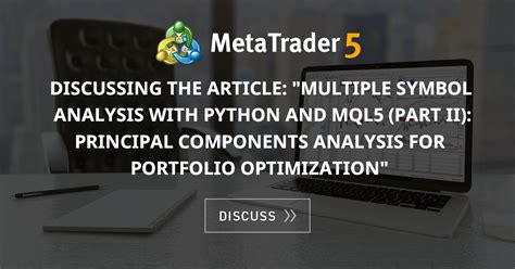 Discussing The Article Multiple Symbol Analysis With Python And Mql5 Part Ii Principal
