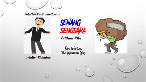 MindWebWay – Senang atau Sengsara, Pilihan kita