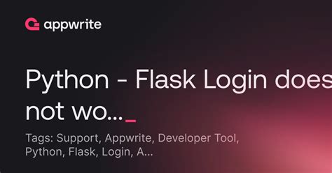 python flask login does not work properly threads appwrite