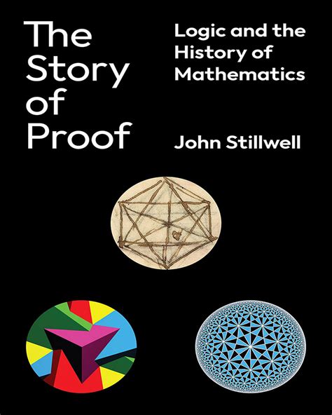 The Story Of Proof Logic And The History Of Mathematics Mathematics Books