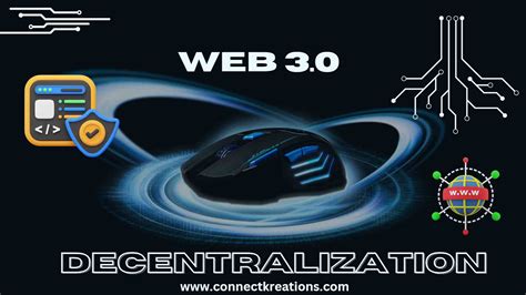 From Centralization To Decentralization The Web 3 0 Revolution Connect Kreations