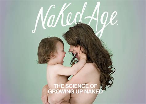 Naked Age The Science Of Growing Up Naked By Evan Nicks