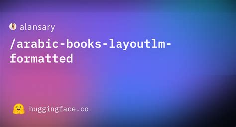 alansary arabic books layoutlm formatted · datasets at hugging face