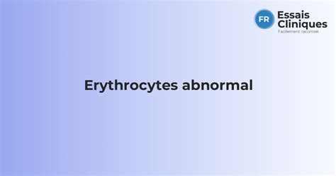 Erythrocytes Abnormal Aperçu Des Informations Et Des Recherches Cliniques