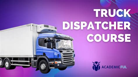 Free Online Truck Dispatcher Course For 2025 Academicful