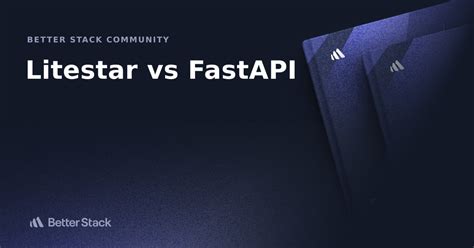 Litestar Vs Fastapi Better Stack Community