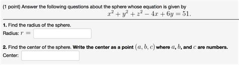 Solved 1 Point Find The Equation Of The Sphere Of Radius 5 Chegg Com