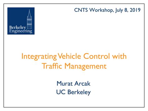 [ppt] integrating vehicle control with traffic management murat arcak