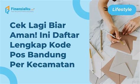 Daftar Lengkap Kode Pos Bandung Dan Fungsinya Jangan Salah
