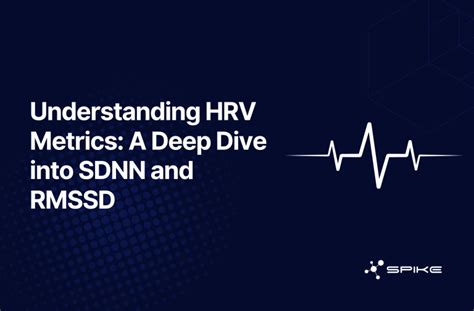 understanding hrv metrics a deep dive into sdnn and rmssd spike api