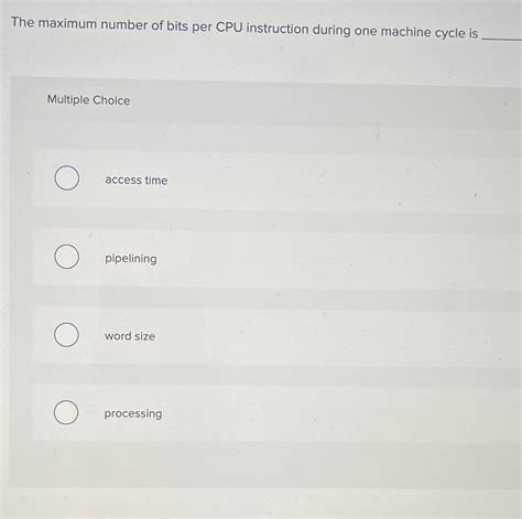 Solved The Maximum Number Of Bits Per Cpu Instruction During