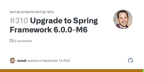 Upgrade To Spring Framework 600 M6 · Issue 310 · Spring Projectsspring Retry · Github
