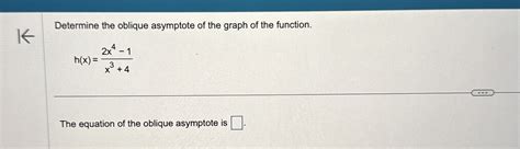 Solved Determine The Oblique Asymptote Of The Graph Of The