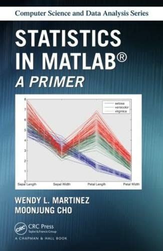 Statistics In Matlab A Primer Chapman And Hallcrc Computer S Primer Free Textbooks