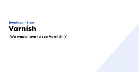 varnish ploi roadmap