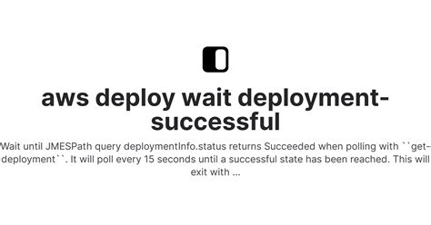 aws deploy wait deployment successful fig