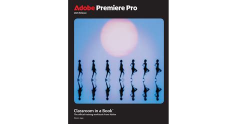 Getting Started Adobe Premiere Pro Classroom In A Book 2025 Release