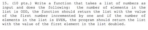 Solved 15 10 Pts Write A Function That Takes A List Of Chegg Com