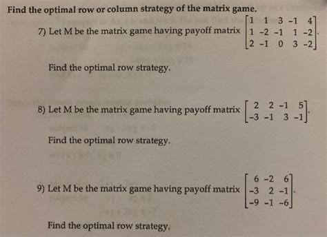 Solved Find The Optimal Row Or Column Strategy Of The Matrix Chegg