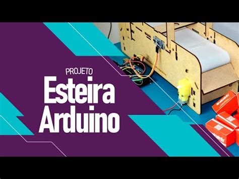 Esteira Arduino Em MDF Completa Para Projetos EA100 V2 Manual De Montagem Usinainfo