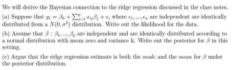 Solved We Will Derive The Bayesian Connection To The Ridge Chegg