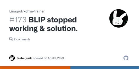 Blip Stopped Working And Solution · Issue 173 · Linaqruf Kohya Trainer