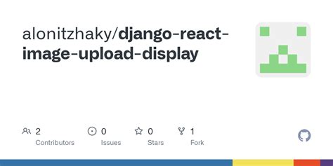 GitHub Alonitzhaky Django React Image Upload Display