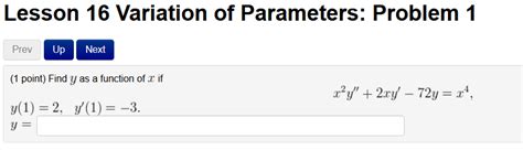 solved lesson 16 variation of parameters problem 1 prev up