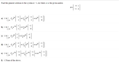 solved find the general solution of the system x ax where a