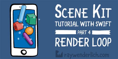 Scenekit Tutorial With Swift Part 4 Render Loop Kodeco