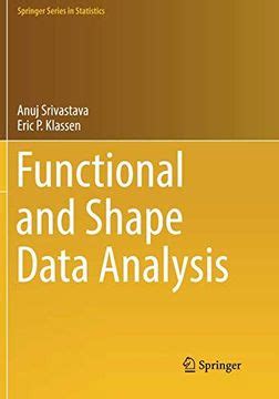 Libro Functional And Shape Data Analysis Springer Series In Statistics De Klassen Srivastava