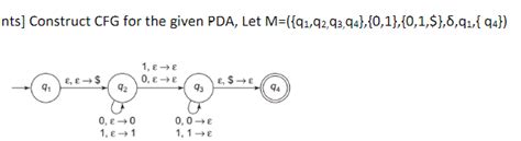 solved nts] construct cfg for the given pda let