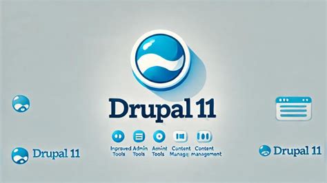 Drupal 11 Key Enhancements And Features For Developers