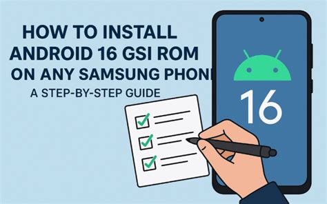 How To Install Android 16 Gsi Rom On Any Samsung Phone A Step By Step Guide Digital Tech