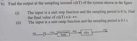 solved b find the output at the sampling instants c kt of
