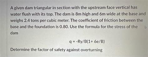 Solved A Given Dam Triangular In Section With The Upstre