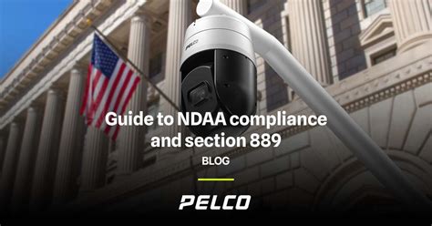 What Is Ndaa Compliance Guide To Ndaa And Section 889