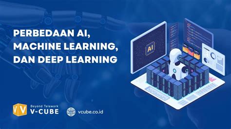 Perbedaan Ai Machine Learning Dan Deep Learning V Cube Indonesia