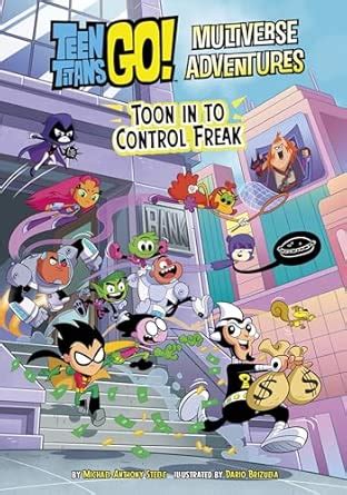 Toon In To Control Freak Teen Titans Go Multiverse